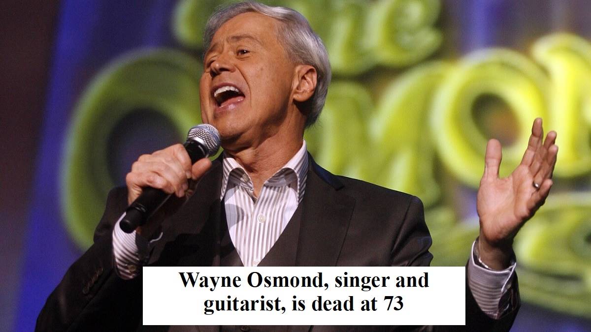 Wayne Osmond, Singer and Guitarist, Dies at 73