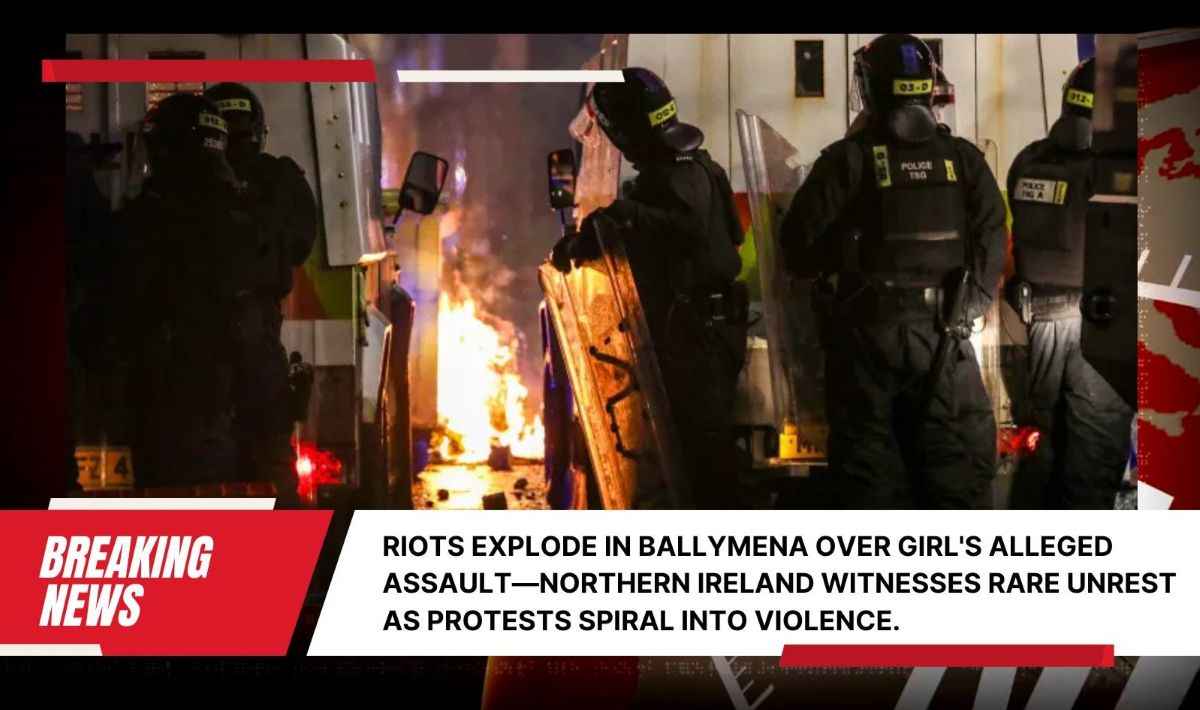 Shocking Riots Erupt in Ballymen Over a Girl Assault Claims